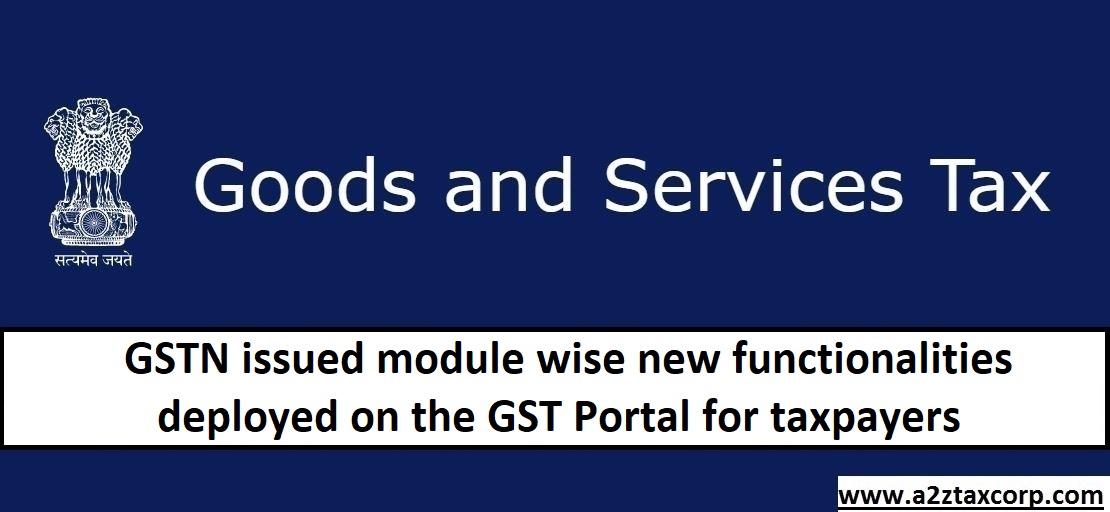 GSTN issued module wise new functionalities deployed on the GST Portal ...