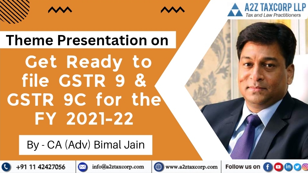 Theme Presentation on “Get Ready to file GSTR 9 & GSTR 9C for the FY ...